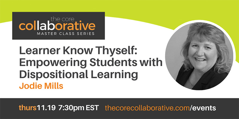 Empowering Students with Dispositional Learning - The Core Collaborative