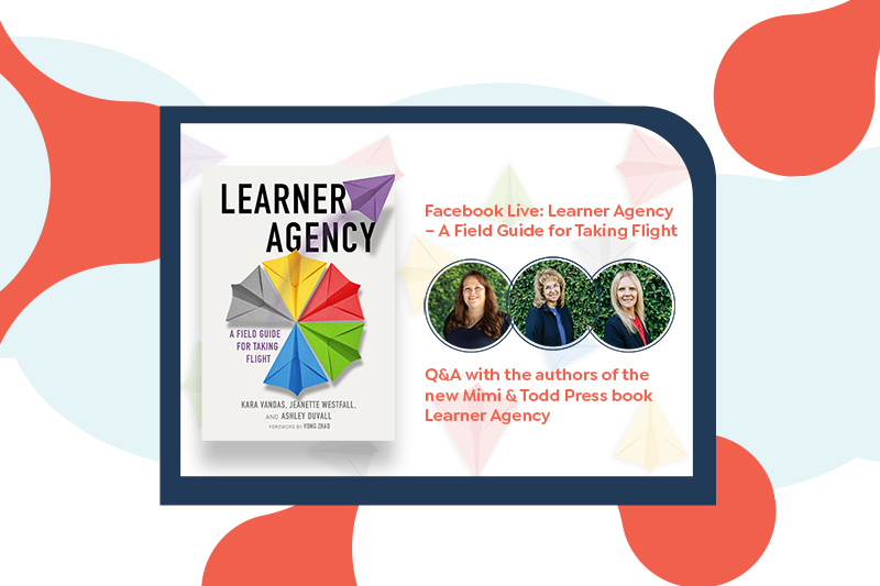 Facebook Live: Learner Agency – A Field Guide for Taking Flight - The ...